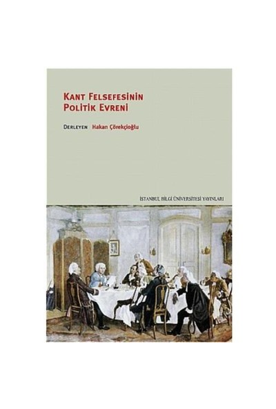 Kant Felsefesinin Politik Evreni Kant Felsefesinin Politik Evreni