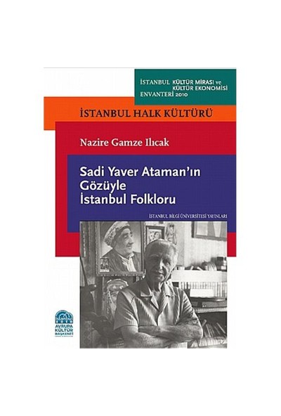 Sadi Yaver Ataman’ın Gözüyle İstanbul Folkloru Sadi Yaver Ataman’ın Gözüyle İstanbul Folkloru