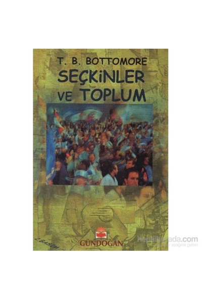 Seçkinler Ve Toplum-Tom B. Bottomore Seçkinler Ve Toplum-Tom B. Bottomore