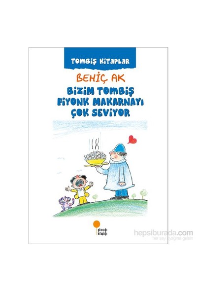 Bizim Tombiş Fiyonk Makarnayı Çok Seviyor - Behiç Ak Bizim Tombiş Fiyonk Makarnayı Çok Seviyor - Behiç Ak