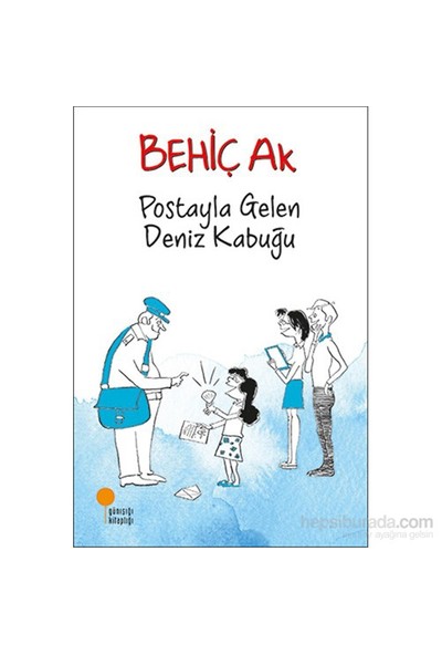 Postayla Gelen Deniz Kabuğu - Behiç Ak