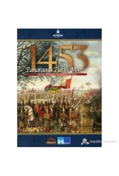 1453 Panorama Tarih Müzesi-Coşkun Yılmaz 1453 Panorama Tarih Müzesi-Coşkun Yılmaz