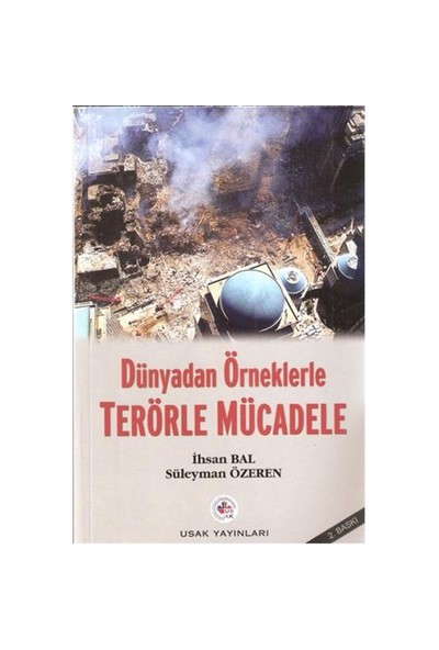 Dünyadan Örneklerle Terörle Mücadele Dünyadan Örneklerle Terörle Mücadele