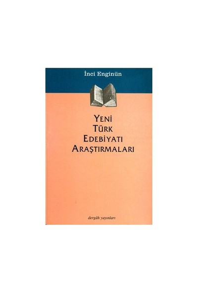 Yeni Türk Edebiyatı Araştırmaları-İnci Enginün Yeni Türk Edebiyatı Araştırmaları-İnci Enginün
