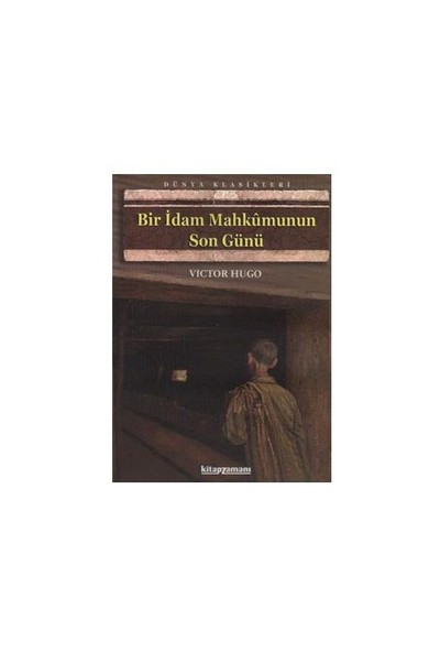 Bir İdam Mahkumunun Son Günü - Vıctor Hugo Bir İdam Mahkumunun Son Günü - Vıctor Hugo