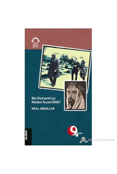 Biz Osmanlı'ya Neden İsyan Ettik? - Kral Abdullah Biz Osmanlı'ya Neden İsyan Ettik? - Kral Abdullah