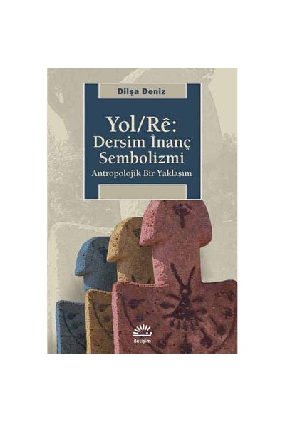 Yol/Re: Dersim İnanç Sembolizmi-Dilşa Deniz
