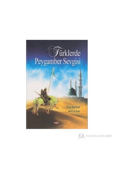 Türklerde Peygamber Sevgisi-Ziya Demirel Türklerde Peygamber Sevgisi-Ziya Demirel