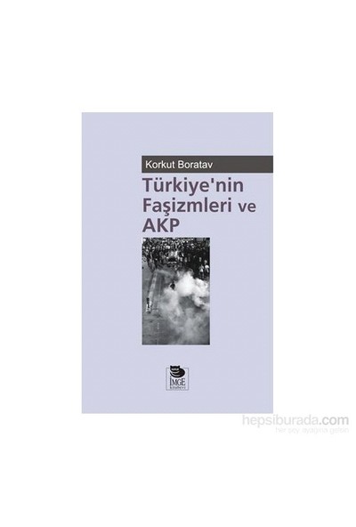 Türkiye’Nin Faşizmleri Ve Akp-Korkut Boratav Türkiye’Nin Faşizmleri Ve Akp-Korkut Boratav