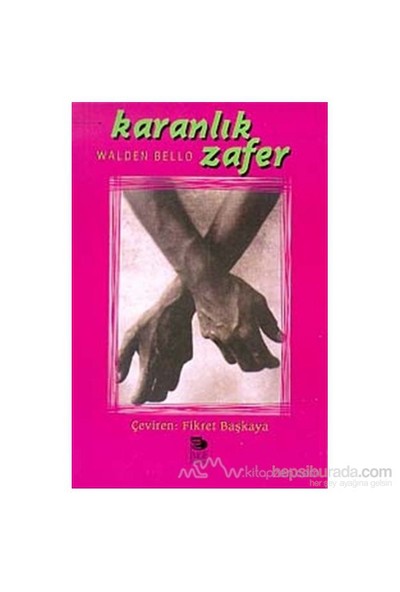 Karanlık Zafer Abd, Yapısal Uyum Ve Küresel Yoksulluk-Walden Bello