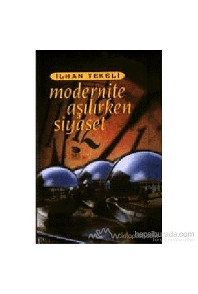 Modernite Aşılırken Siyaset-İlhan Tekeli