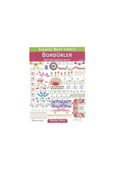 Tuva Yayıncılık Kanaviçe Motif Serisi 3 Bordürler Nakış Derg - Maria Diaz Tuva Yayıncılık Kanaviçe Motif Serisi 3 Bordürler Nakış Derg - Maria Diaz