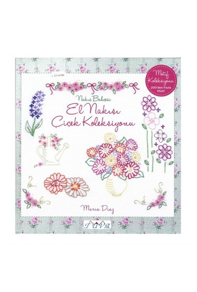 Tuva Yayıncılık El Nakışı Çiçek Koleksiyonu Nakış Dergisi - Maria Diaz