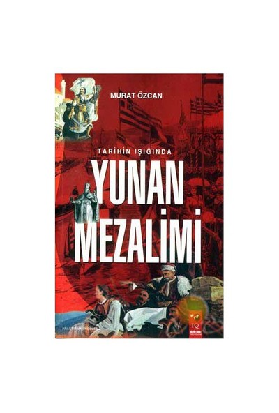 Tarihin Işığınada Yunan Mezalimi Tarihin Işığınada Yunan Mezalimi