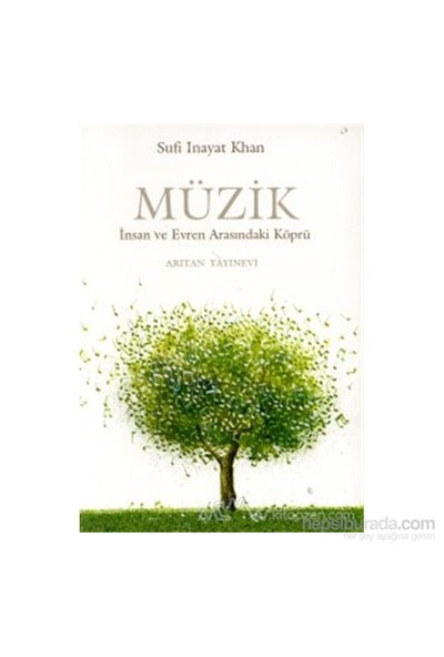 Müzik İnsan Ve Evren Arasındaki Köprü-Sufi İnayat Khan Müzik İnsan Ve Evren Arasındaki Köprü-Sufi İnayat Khan