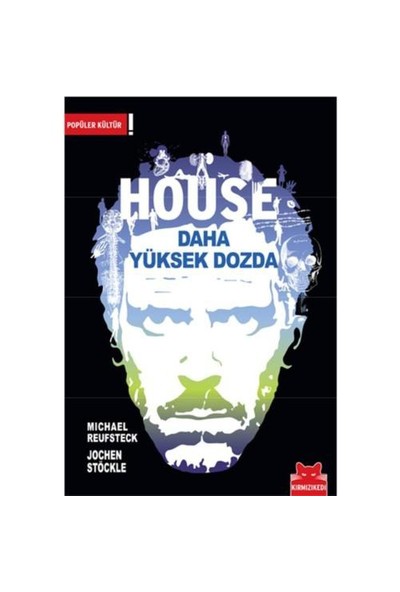 House - Daha Yüksek Dozda