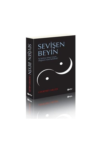 Sevişen Beyin - Eş Bulma Süreci İnsan Doğasını Nasıl Belirledi?-Geoffrey Miller