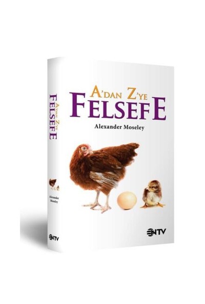 A’dan Z’ye Felsefe - Alexander Moseley A’dan Z’ye Felsefe - Alexander Moseley