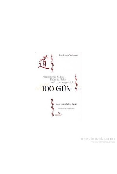 Mükemmel Sağlık Daha İyi Seks Ve Uzun Yaşam İçin 100 Gün-Eric Steven Yudelove Mükemmel Sağlık Daha İyi Seks Ve Uzun Yaşam İçin 100 Gün-Eric Steven Yudelove