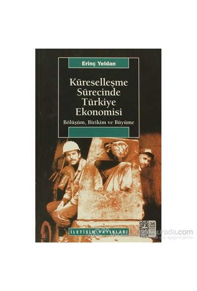 Küreselleşme Sürecinde Türkiye Ekonomisi-Erinç Yeldan Küreselleşme Sürecinde Türkiye Ekonomisi-Erinç Yeldan