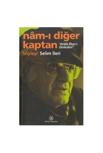 Nam-I Diğer Kaptan-Selim İleri