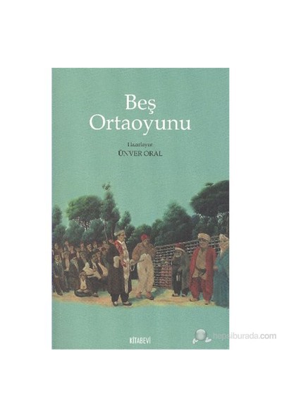 Beş Ortaoyunu-Ünver Oral Beş Ortaoyunu-Ünver Oral