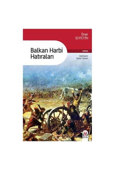 Balkan Harbi Hatıraları - Ömer Seyfettin Balkan Harbi Hatıraları - Ömer Seyfettin
