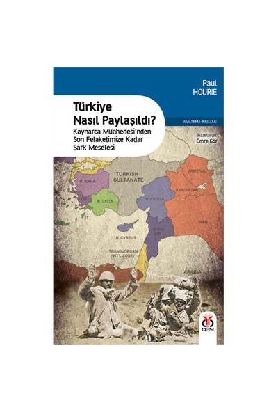 Türkiye Nasıl Paylaşıldı-Paul Hourie