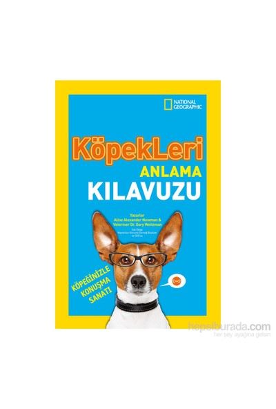 National Geographic Kids -Köpekleri Anlama Kılavuzu-Gary Weitzman National Geographic Kids -Köpekleri Anlama Kılavuzu-Gary Weitzman