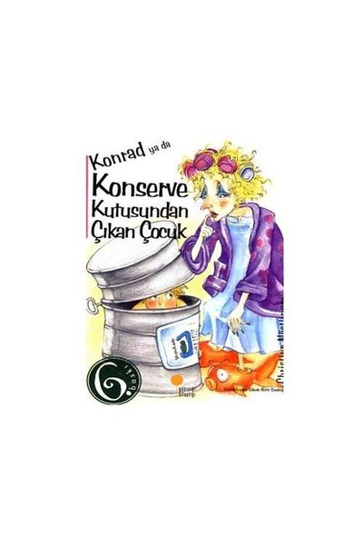Konrad Ya Da Konserve Kutusundan Çıkan Çocuk - Christine Nöstlinger Konrad Ya Da Konserve Kutusundan Çıkan Çocuk - Christine Nöstlinger