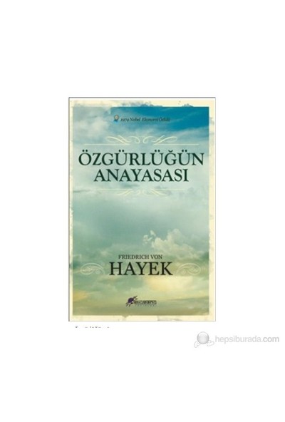 Özgürlüğün Anayasası-Friedrich Von Hayek Özgürlüğün Anayasası-Friedrich Von Hayek