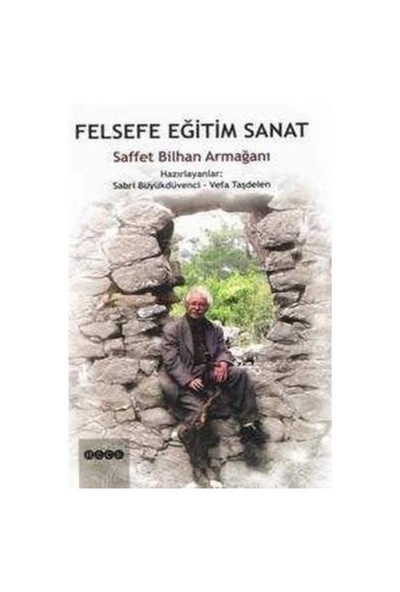 Felsefe Eğitim Sanat Saffet Bilhan Armağanı-Kolektif