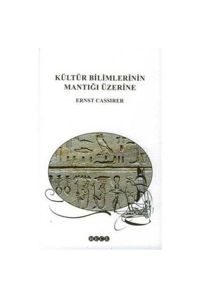 Kültür Bilimlerinin Mantığı Üzerine-Ernst Cassirer