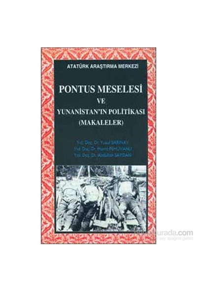 Pontus Meselesi Ve Yunanistan Politikası-Abdullah Saydam Pontus Meselesi Ve Yunanistan Politikası-Abdullah Saydam