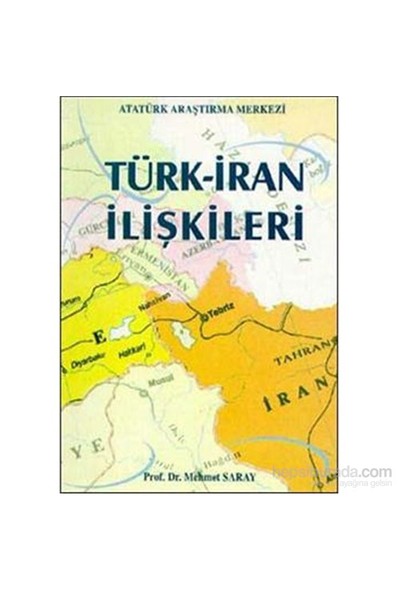 Türk İran İlişkileri-Mehmet Saray Türk İran İlişkileri-Mehmet Saray