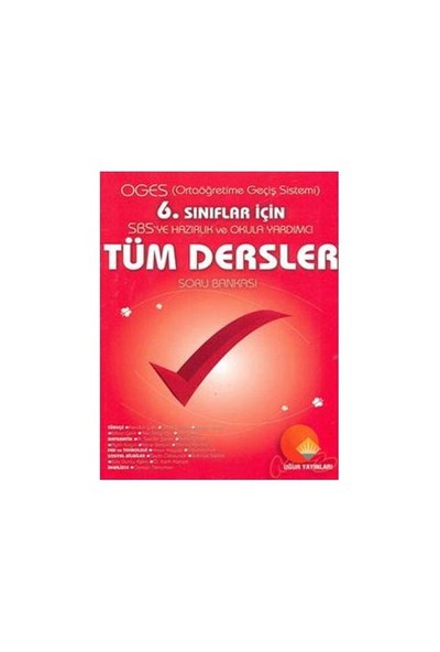 Uğur Sbs 6. Sınıflar İçin Tüm Dersler Soru Bankası Uğur Sbs 6. Sınıflar İçin Tüm Dersler Soru Bankası