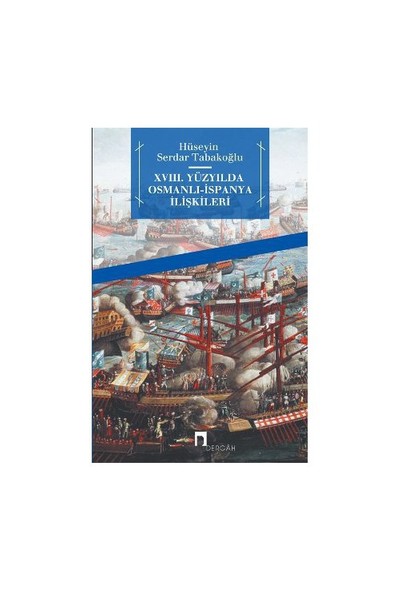 18. Yüzyılda Osmanlı - İspanya İlişkileri-Hüseyin Serdar Tabakoğlu