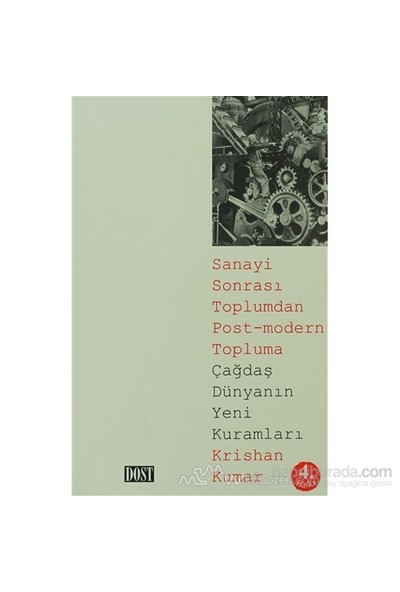 Sanayi Sonrası Toplumdan Post-Modern Topluma-Krishan Kumar