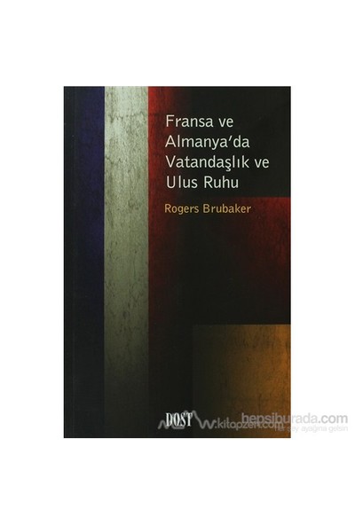Fransa Ve Almanya'Da Vatandaşlık Ve Ulus Ruhu-Rogers Brubaker