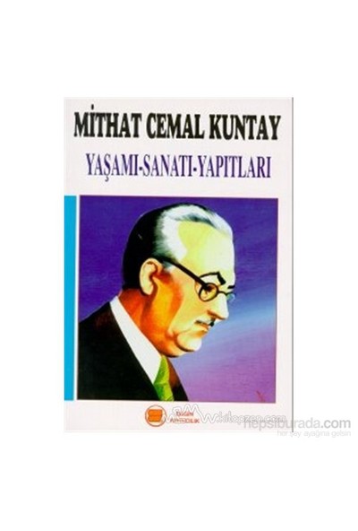 Mithat Cemal Kuntay Yaşamı-Sanatı-Yapıtları-Kolektif Mithat Cemal Kuntay Yaşamı-Sanatı-Yapıtları-Kolektif