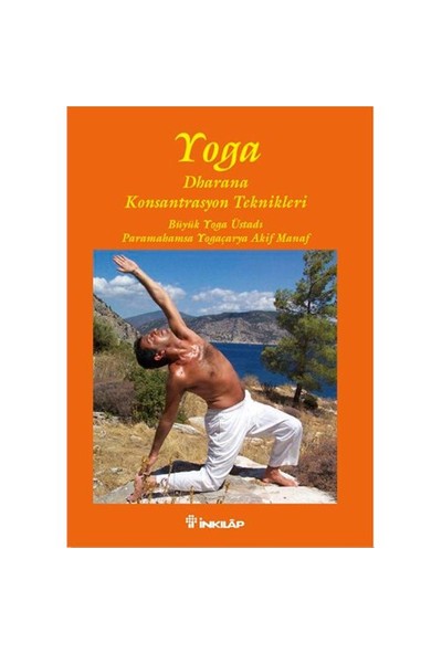 Yoga - Drahana Konsantrasyon Teknikleri-Akif Manaf Yoga - Drahana Konsantrasyon Teknikleri-Akif Manaf
