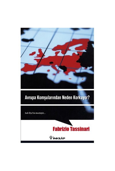 Avrupa Komşularından Neden Korkuyor - Fabrizio Tassinari Avrupa Komşularından Neden Korkuyor - Fabrizio Tassinari