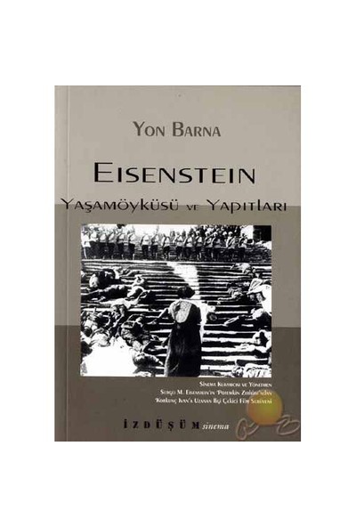 Eısenteın Yaşamöyküsü Ve Yapıtları