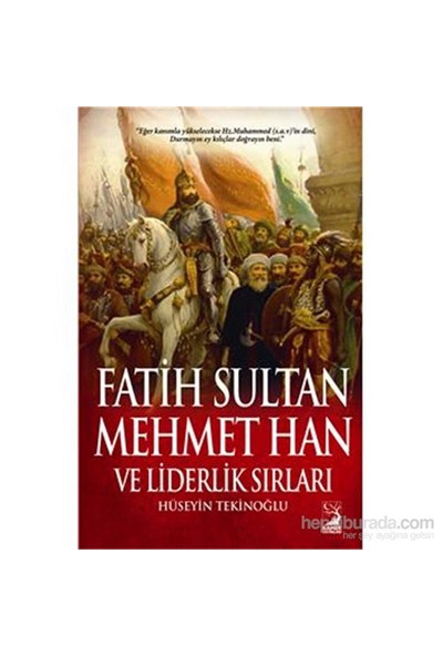 Fatih Sultan Mehmet Han Ve Liderlik Sırları-Hüseyin Tekinoğlu Fatih Sultan Mehmet Han Ve Liderlik Sırları-Hüseyin Tekinoğlu