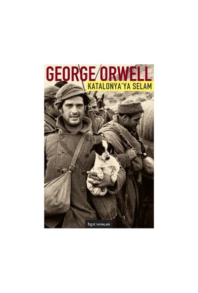 Katalonya'ya Selam - George Orwell Katalonya'ya Selam - George Orwell