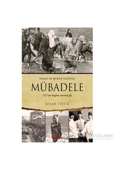 Mübadele (1923’ten bugüne zorunlu göç) - İhsan Tevfik Mübadele (1923’ten bugüne zorunlu göç) - İhsan Tevfik