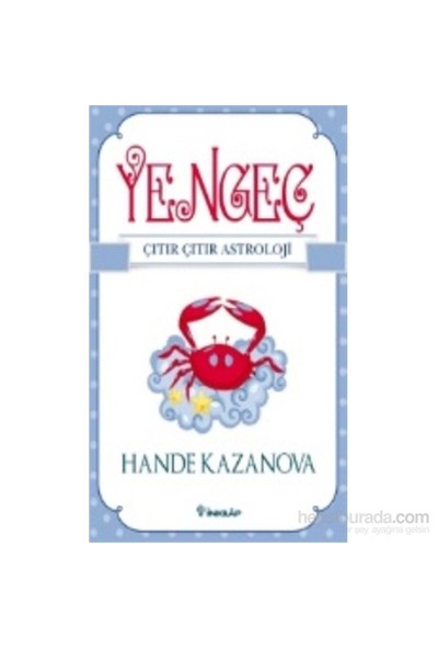 Yengeç - Çıtır Çıtır Astroloji-Hande Kazanova Yengeç - Çıtır Çıtır Astroloji-Hande Kazanova