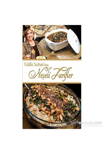 Güllü Sultandan Neşeli Tarifler-Neşe Güllü Güllü Sultandan Neşeli Tarifler-Neşe Güllü
