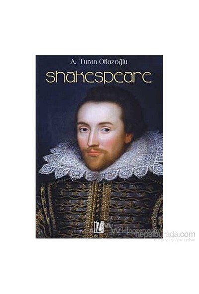 Shakespeare - A. Turan Oflazoğlu Shakespeare - A. Turan Oflazoğlu