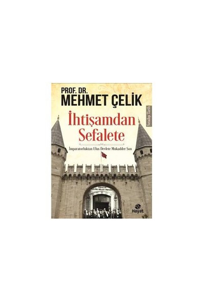 İhtişamdan Sefalete-Mehmet Çelik